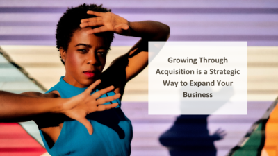 Growth Through Acquisition: A Strategy to Expand Your Business | FinCore Strong